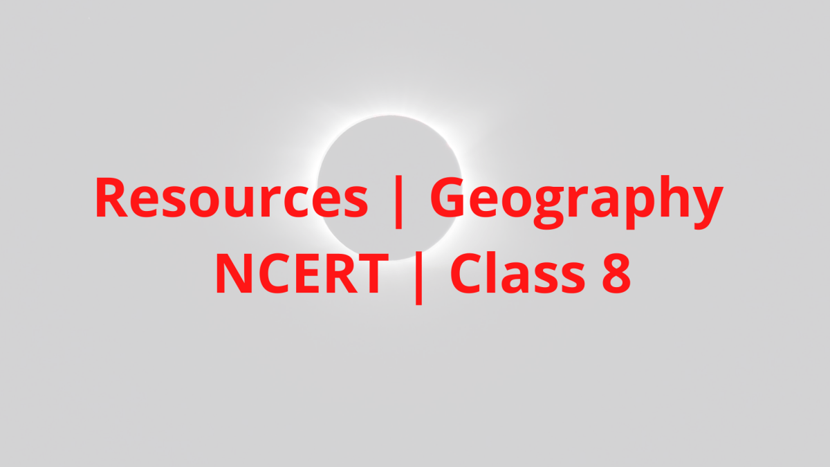 1 – Resources | Geography | NCERT | Class 8 – Dr. Ganesh Visavale