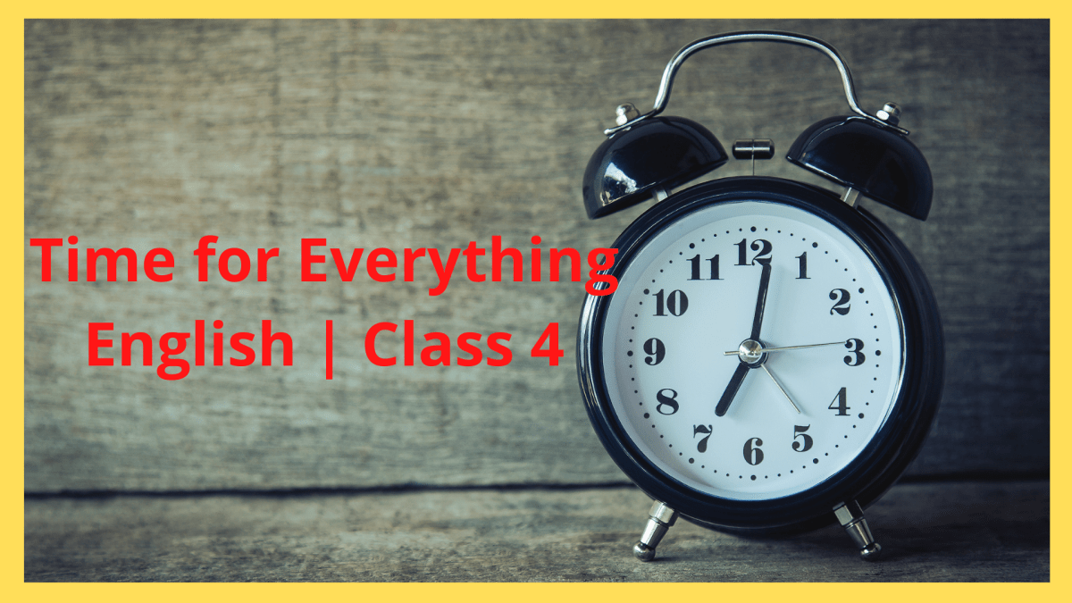 9. Time for Everything | English | Class 4 – Dr. Ganesh Visavale